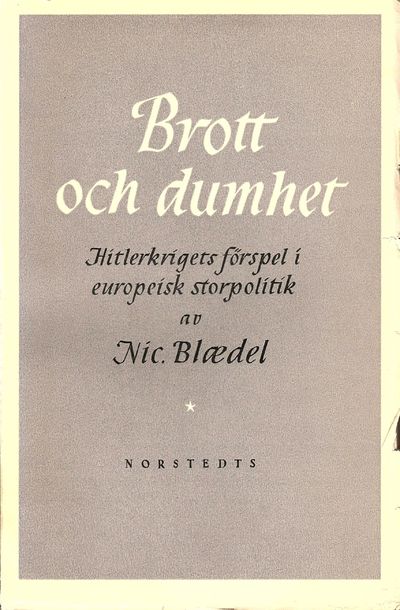 Brott och dumhet. Hitlerkrigets förspel i…