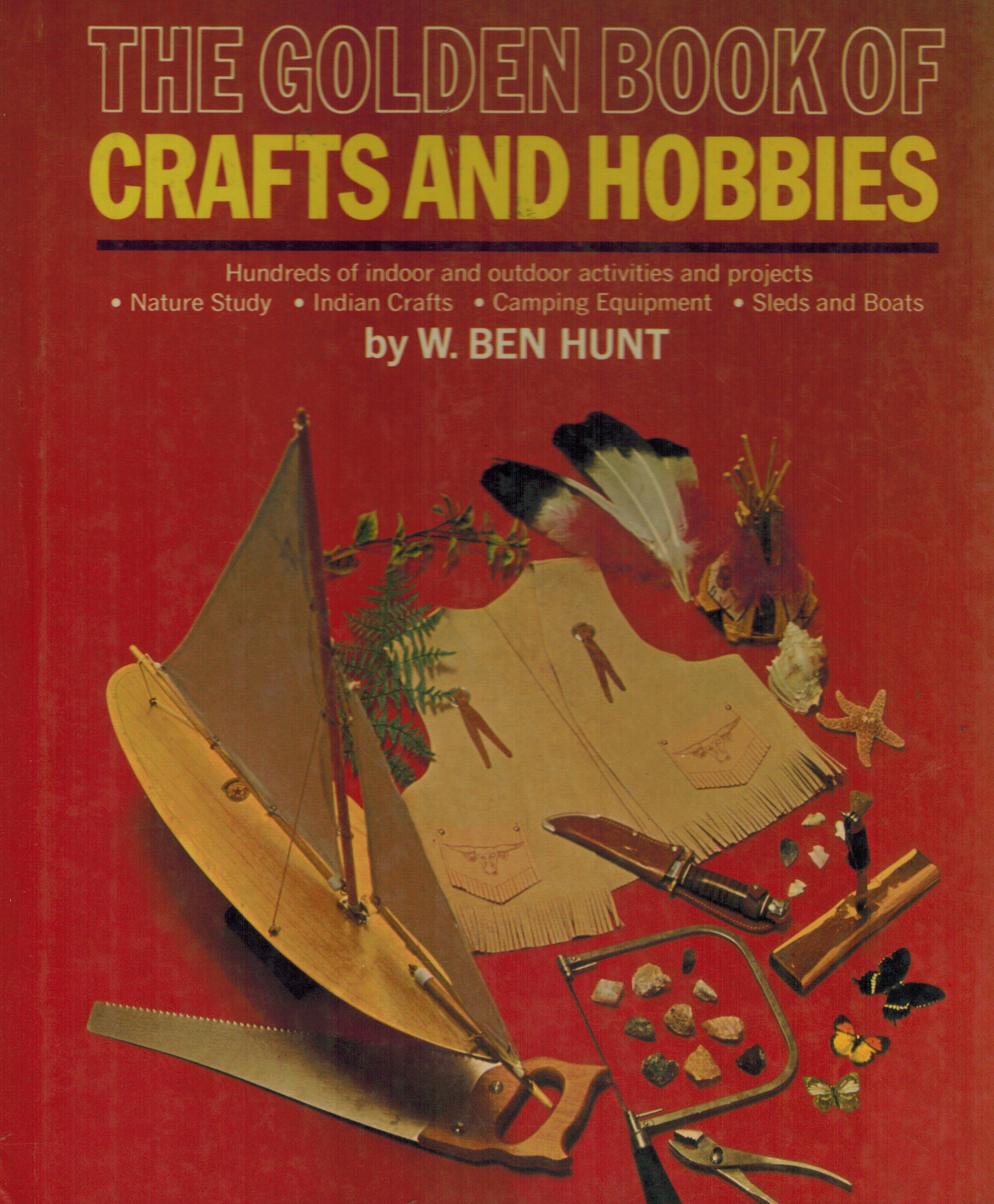 The Golden Book of Crafts and Hobbies by Ben Hunt - Hardcover - Reprint ...