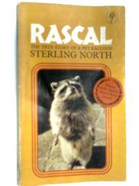 Rascal: The True Story of a Pet Raccoon by Sterling North a - 1967