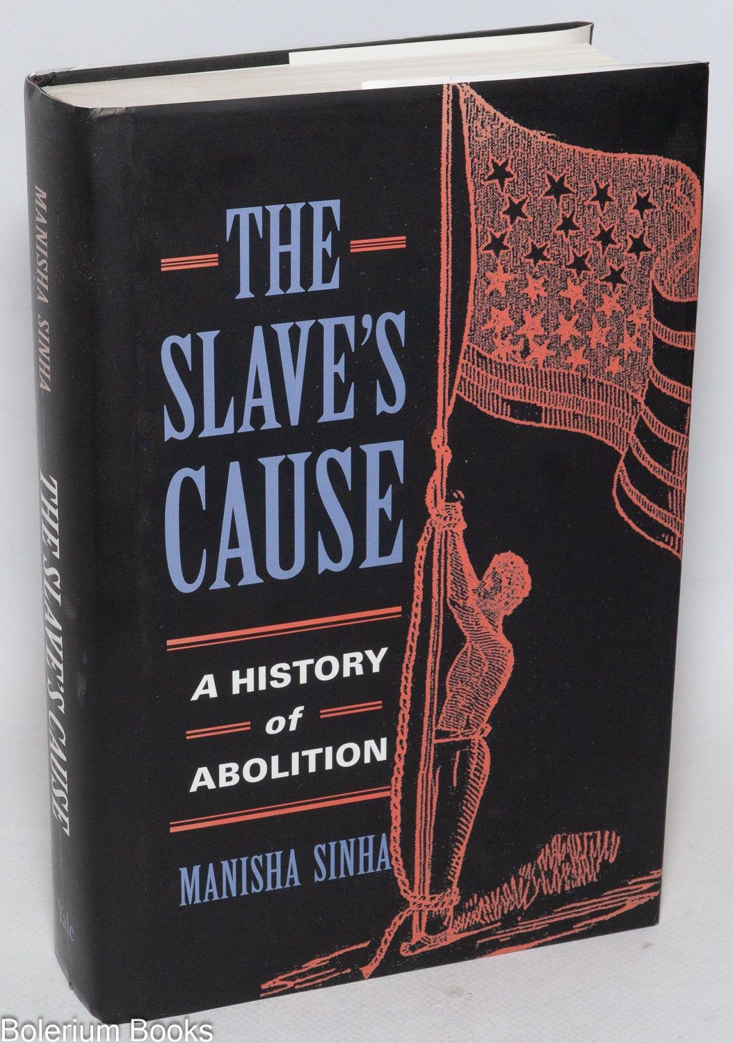 The slave's cause, a history of abolition by Sinha, Manisha | Search ...