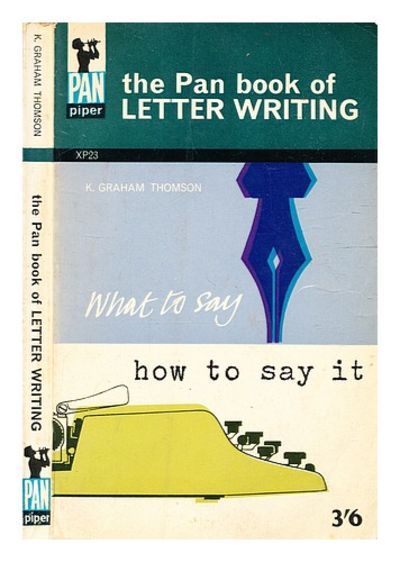 BIBLIO | The Pan Book of Letter Writing by Thomson, Kenneth Graham ...