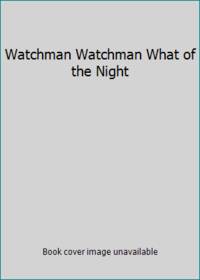 Watchman Watchman What of the Night by Joy Parrott | Paperback | 2005 ...