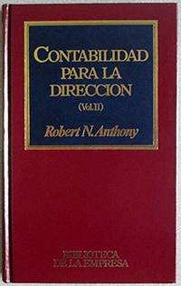 Contabilidad para la dirección (Vol.II) by Robert N. Anthony ...