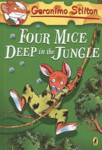 BIBLIO | Four Mice Deep in the Jungle. by Geronimo Stilton | Paperback ...