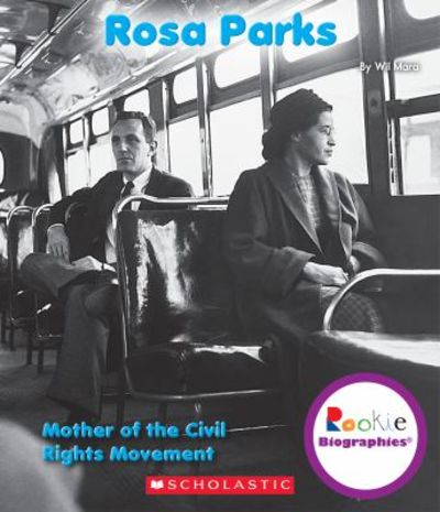 BIBLIO | Rosa Parks : Mother of the Civil Rights Movement by Wil Mara ...