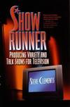 BIBLIO | Show Runner: Producing Variety & Talk Shows for Television by ...