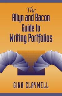 The Guide to Writing Portfolios by Gina S. Claywell - Paperback - 2000 ...