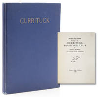 History and Notes Relating to the Currituck Shooting Club by Russell ...