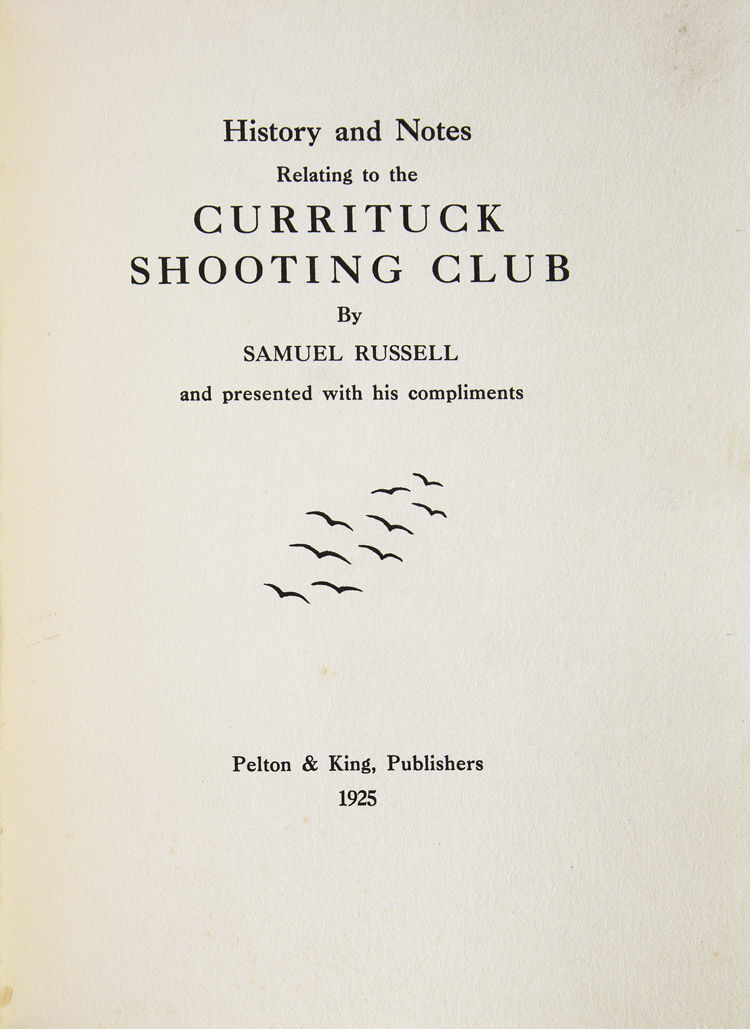 BIBLIO | History and Notes Relating to the Currituck Shooting Club by ...
