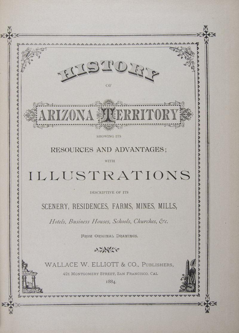 History of Arizona Territory Showing Its Resources and Advantages; With ...