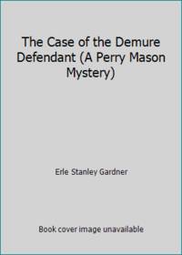 The Case of the Demure Defendant (A Perry Mason Mystery) by Erle ...