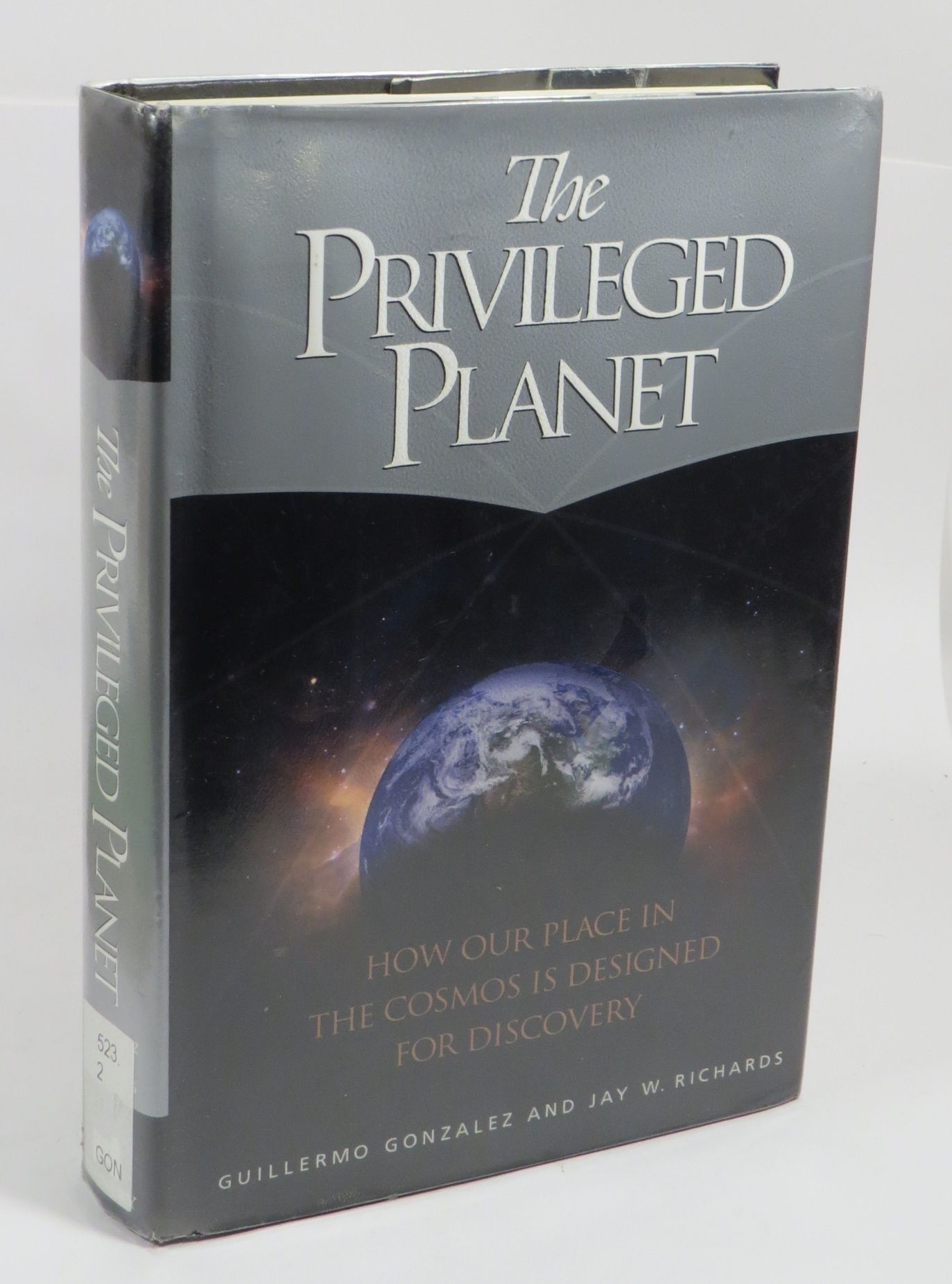 The Privileged Planet : How Our Place in the Cosmos is Designed for ...