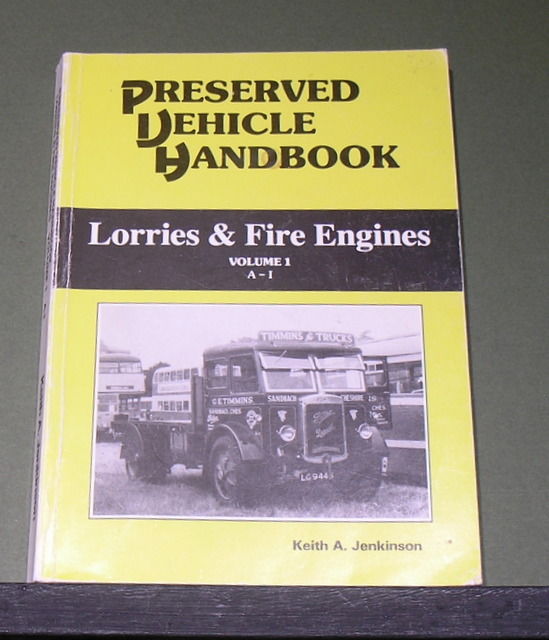 Preserved Vehicle Handbook - Lorries & Fire Engines Vol 1 A- I by Keith ...