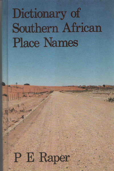 Dictionary of Southern African Place Names by Raper, P.E | Hardcover ...