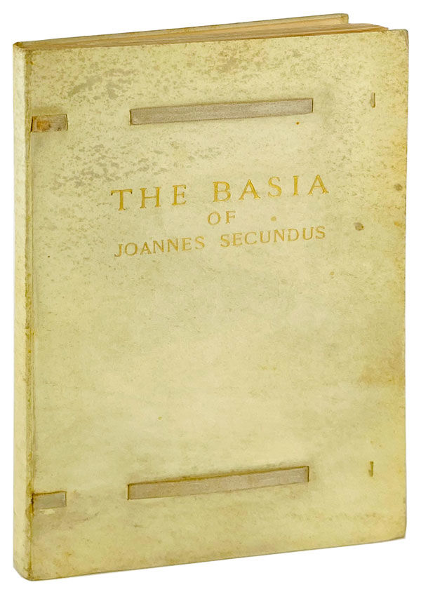 The Basia of Joannes Secundus translated into English verse to which is ...
