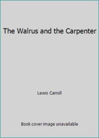 The Walrus and the Carpenter: Lewis Carroll by Lewis Carroll; Jane ...