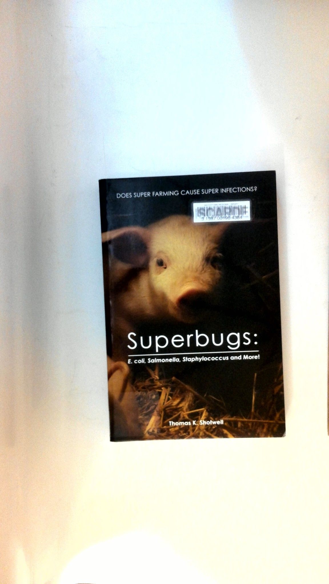 Biblio Superbugs E Coli Salmonella Staphylococcus And More Does