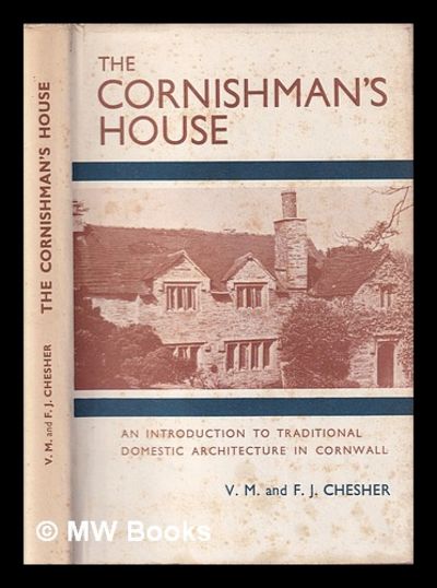 The Cornishman's house : an introduction to the history of traditional ...