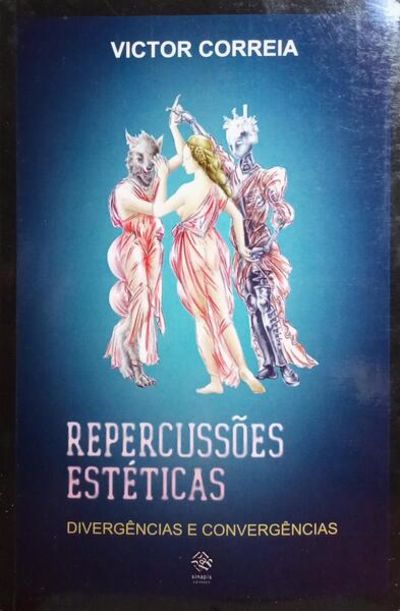 REPERCUSSÕES ESTÉTICAS: DIVERGÊNCIAS E CONVERGÊNCIAS. by CORREIA ...