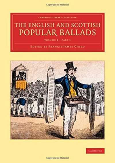 The English and Scottish Popular Ballads by Francis James Child ...