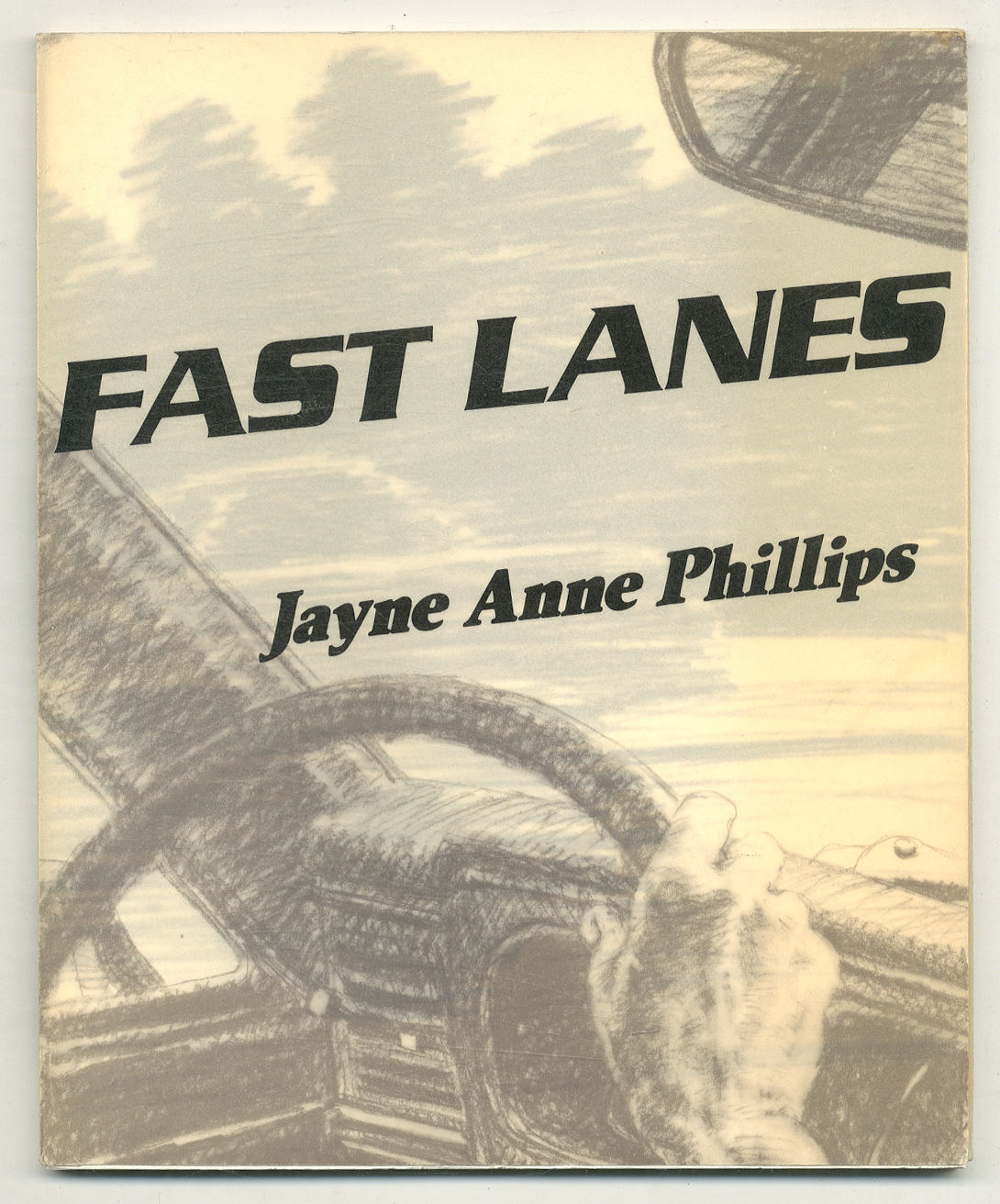 Fast Lanes by PHILLIPS, Jayne Anne | Search for Rare Books | ABAA