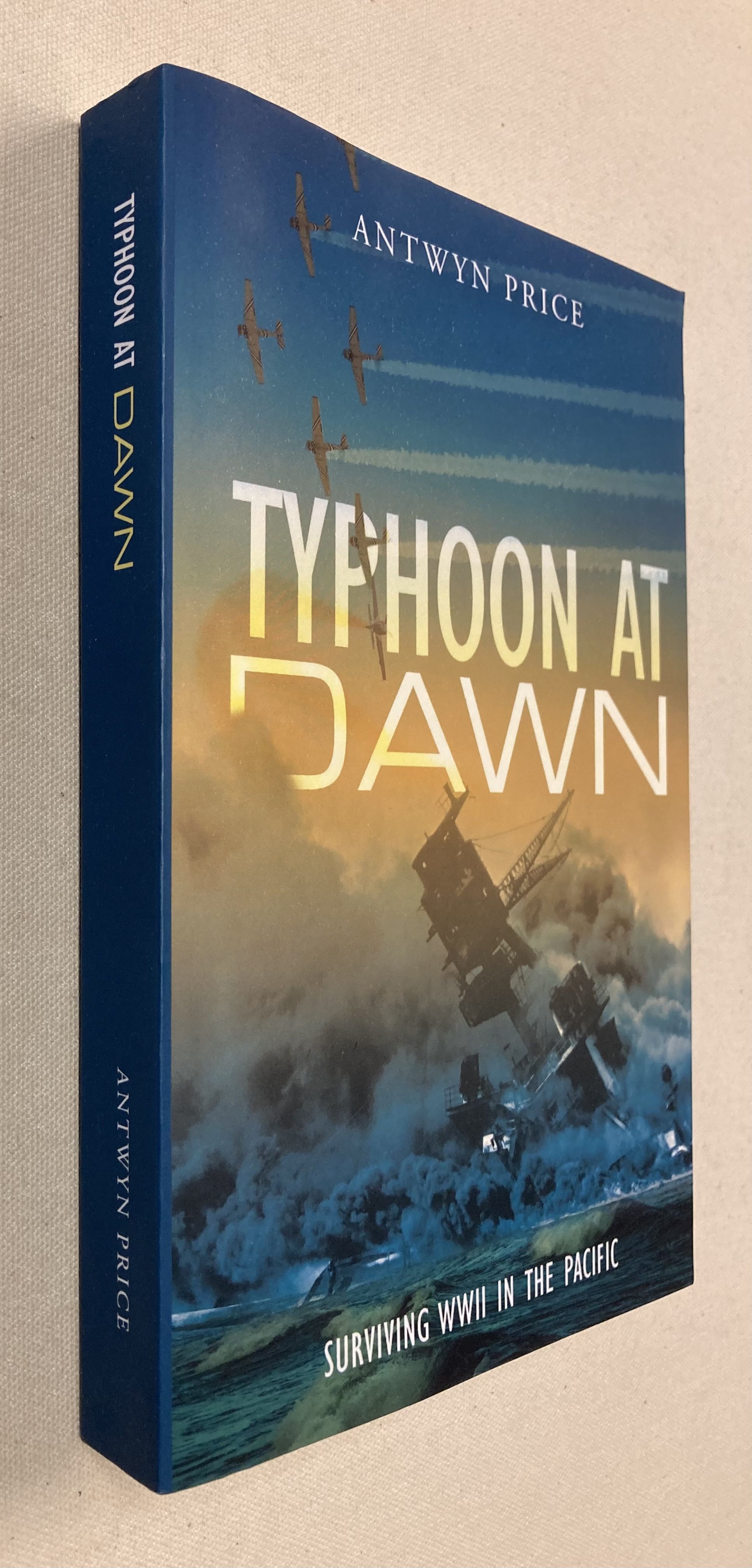 (SIGNED) Typhoon at Dawn: Surviving WW2 in the Pacific by Antwyn Price ...