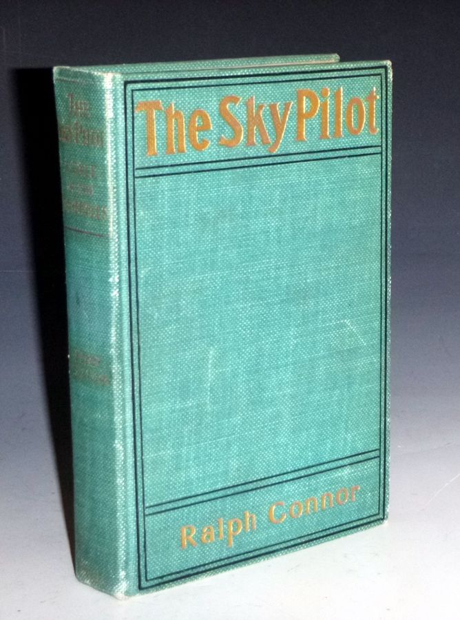 The Sky Pilot by Connor, Ralph | 1899 | Fleming H. Revell Company | Biblio