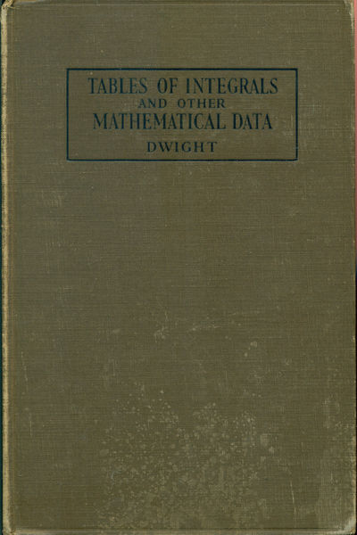 TABLES OF INTEGRALS AND OTHER MATHEMATICAL DATA by Dwight, Herbert ...