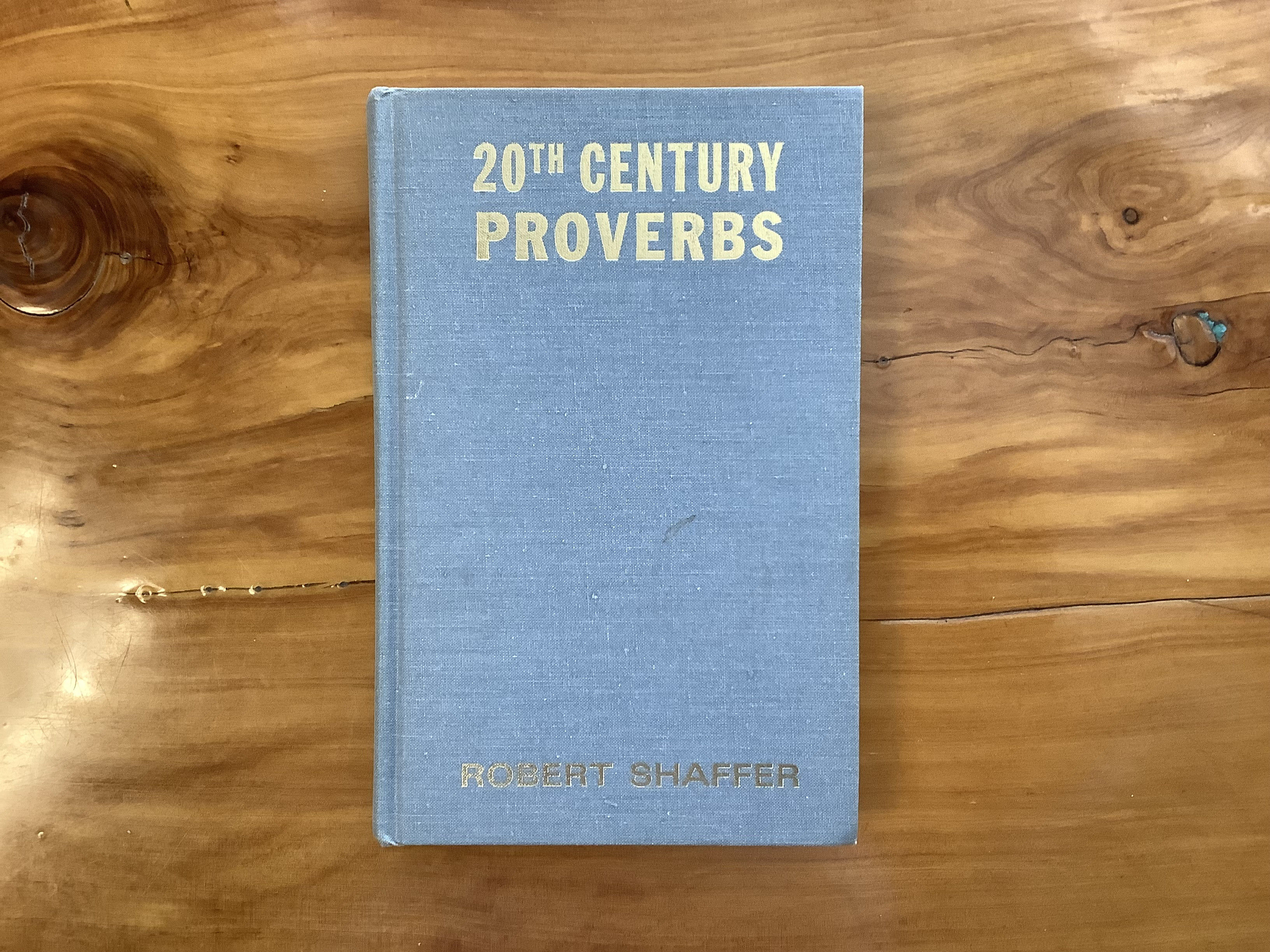 20th Century Proverbs by Shaffer, Robert | | 1965 | Colorweb | Biblio