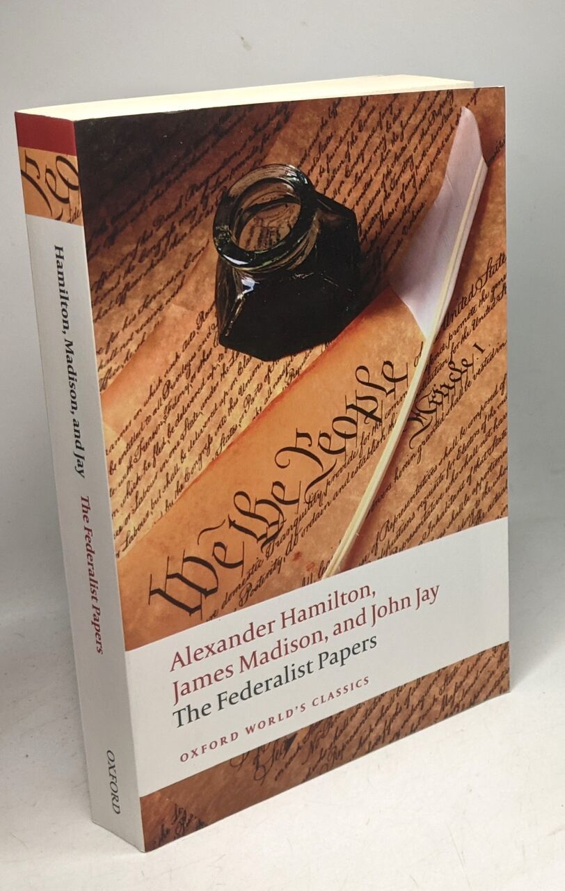 The Federalist Papers: Alexander Hamilton James Madison and John Jay ...
