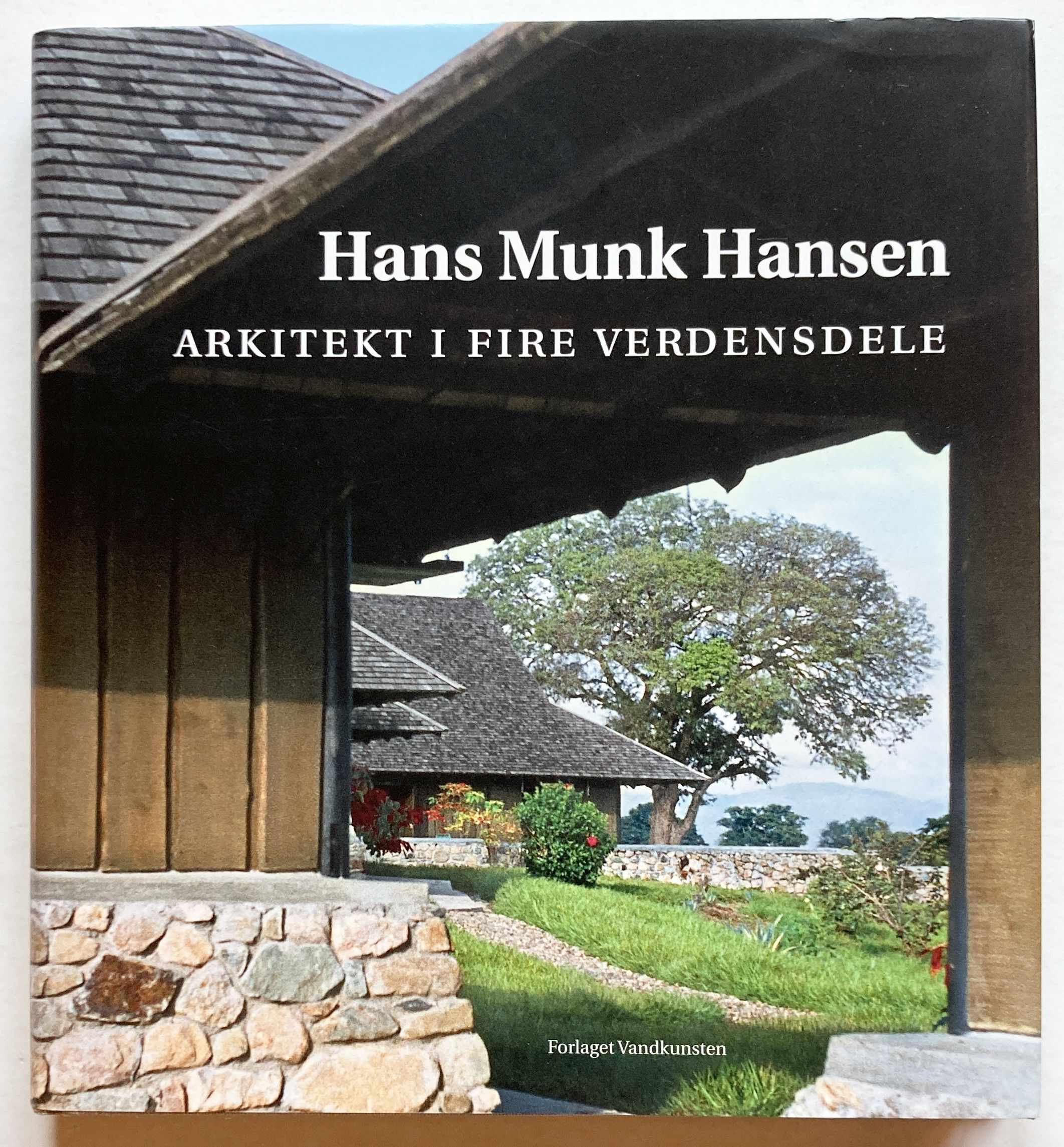 Hans Munk Hansen. Arkitekt i fire verdensdele. | Antikvariat