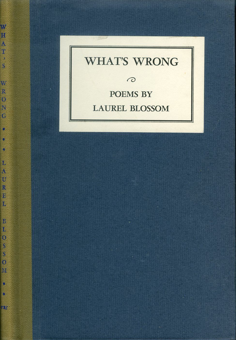 What's Wrong: Poems by Blossom, Laurel [Fine Press] | Hardcover | 1987 ...