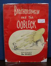 BARTHOLOMEW And The OOBLECK by Seuss, Dr. [Theodor Seuss Geisel. 1904 ...