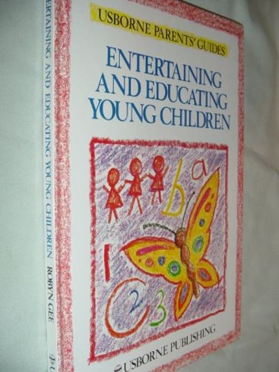 Entertaining and Educating Young Children (Parents' guides) by Gee ...