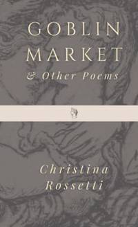 goblin market and other poems by rossetti christina - Biblio.co.uk