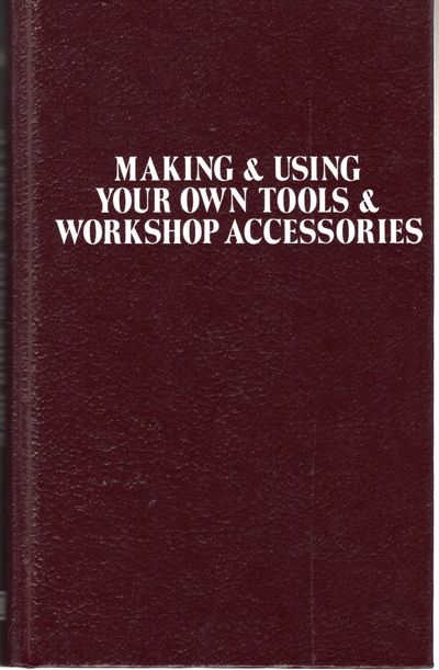 BIBLIO | Making & using your own tools and workshop accessories by TAB ...
