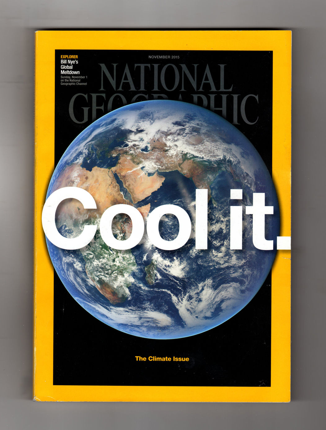 National Geographic, November 2015. Climate Issue, "Cool It" Cover by ...