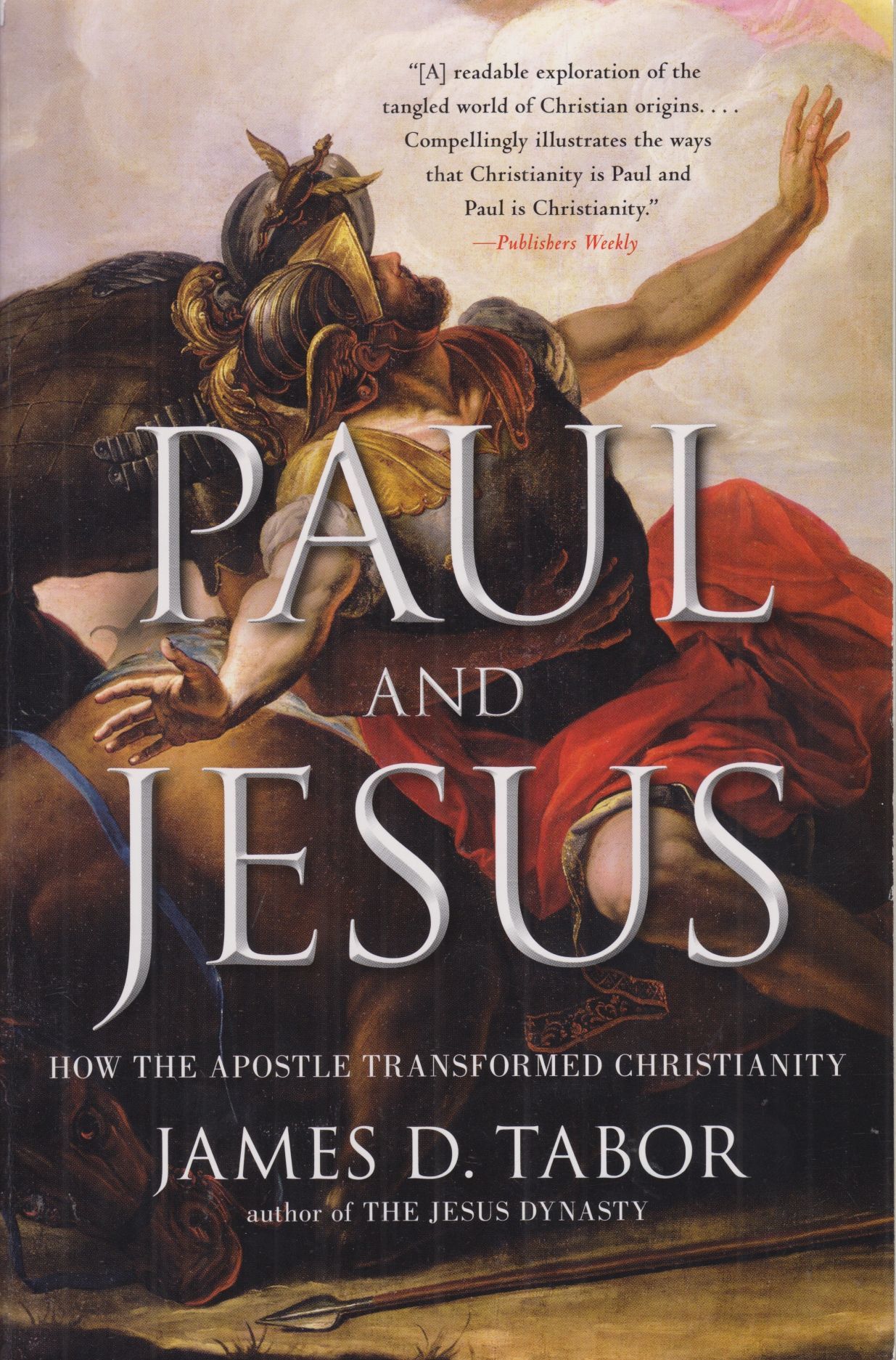 Paul and Jesus: How the Apostle Transformed Christianity by Tabor ...