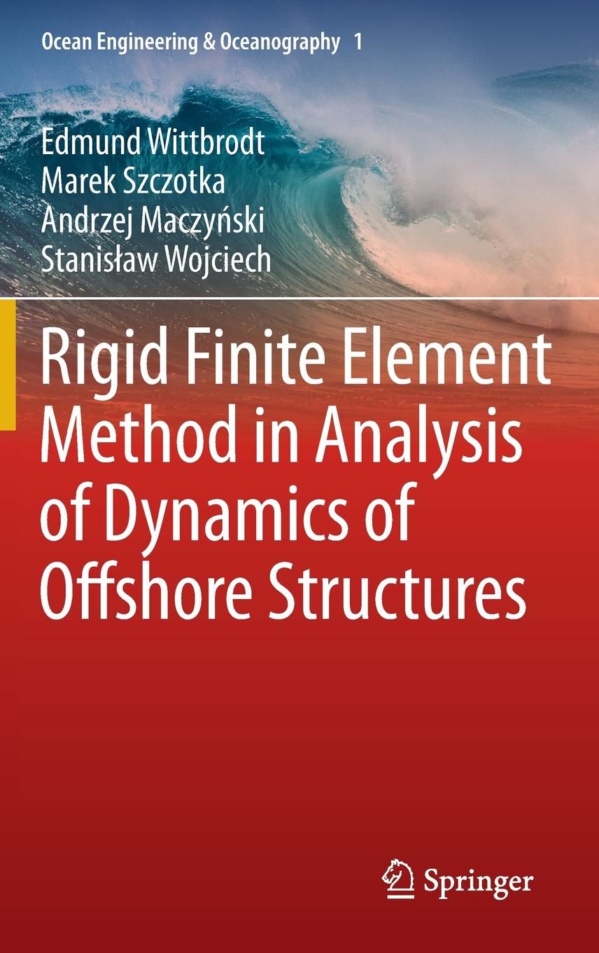 BIBLIO | Rigid Finite Element Method in Analysis of Dynamics of Offshore Structures by Edmund ...