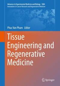 'Tissue Engineering and Regenerative Medicine by Pham, Phuc Van