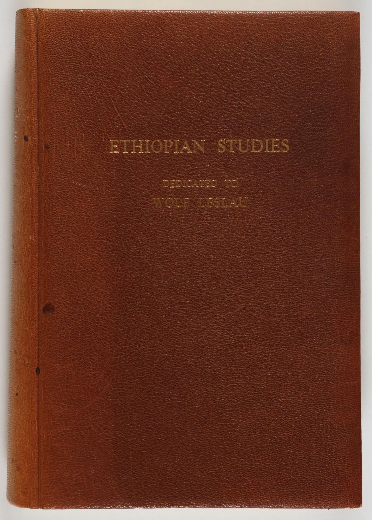 Ethiopian Studies: Dedicated to Wolf Leslau on the Occasion of His ...