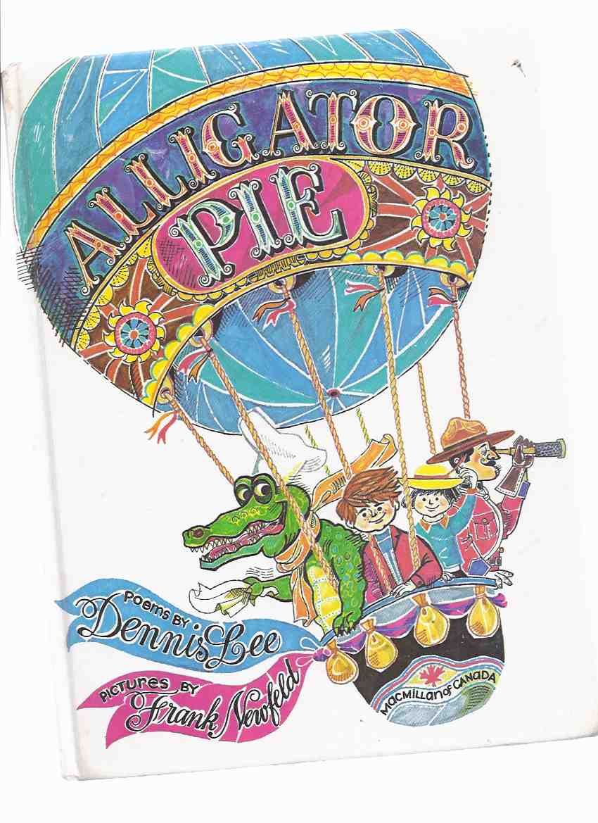 Alligator Pie: Poems ---by Dennis Lee by Lee, Dennis - 1985