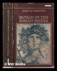 Britain in the Roman Empire / Joan Liversidge by Liversidge, Joan ...