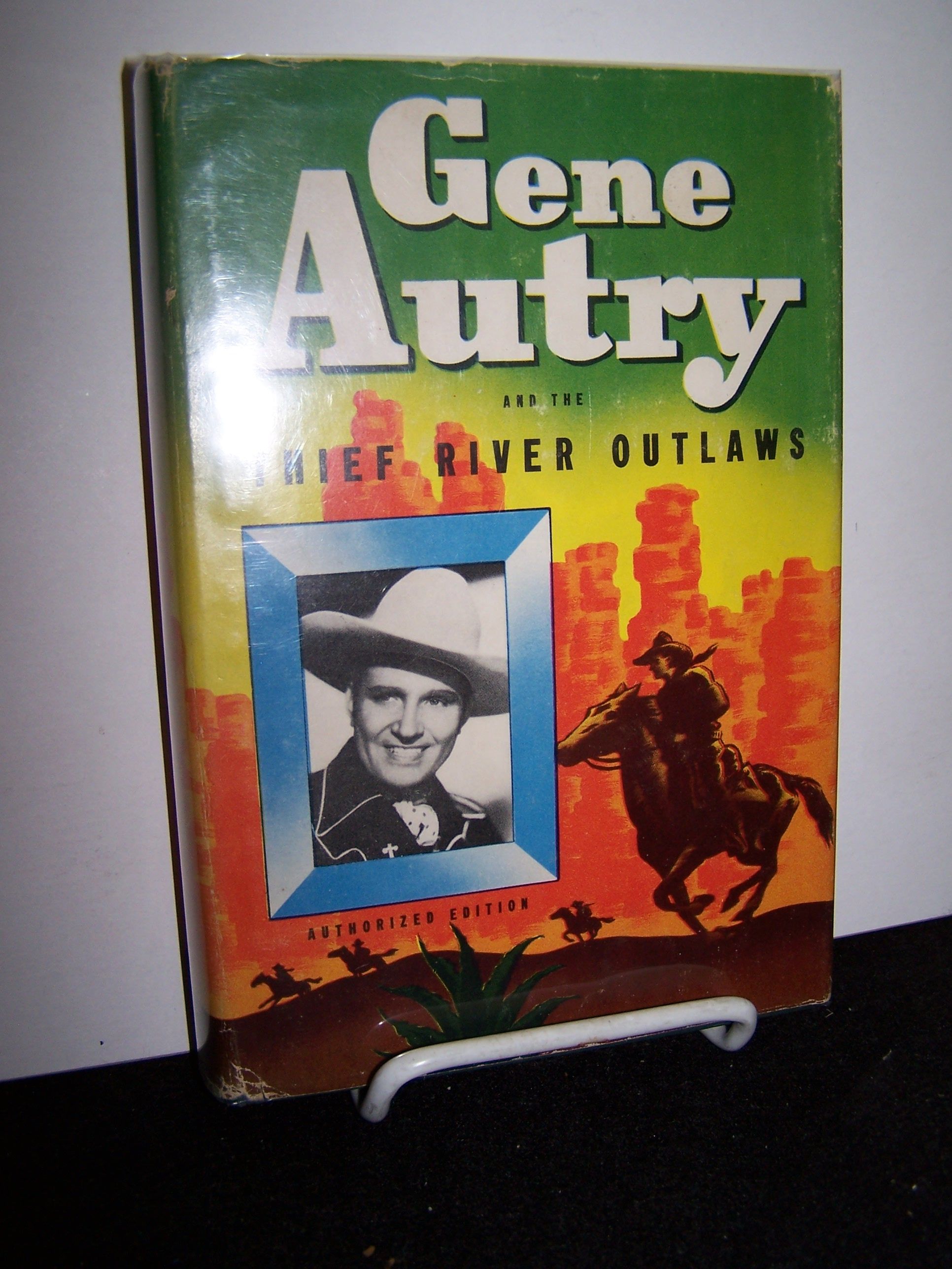 Gene Autry and the Thief River Outlaws; An Original Story Featuring ...
