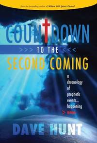 Countdown to the Second Coming : A Chronology of Prophetic Events ...
