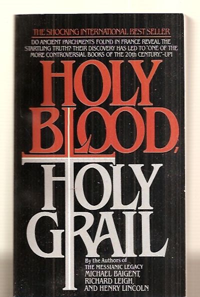 HOLY BLOOD, HOLY GRAIL by Baigent, Michael and Richard Leigh and Henry ...