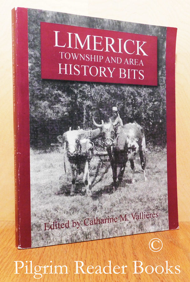 Limerick Township and Area History Bits. by Vallieres, Catharine M ...