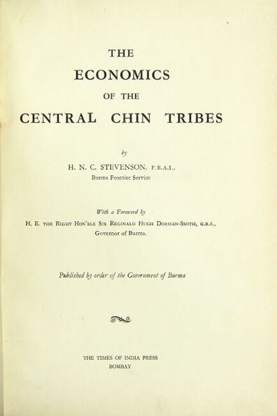 The economics of the central Chin tribes. With a foreword by H. E. the ...