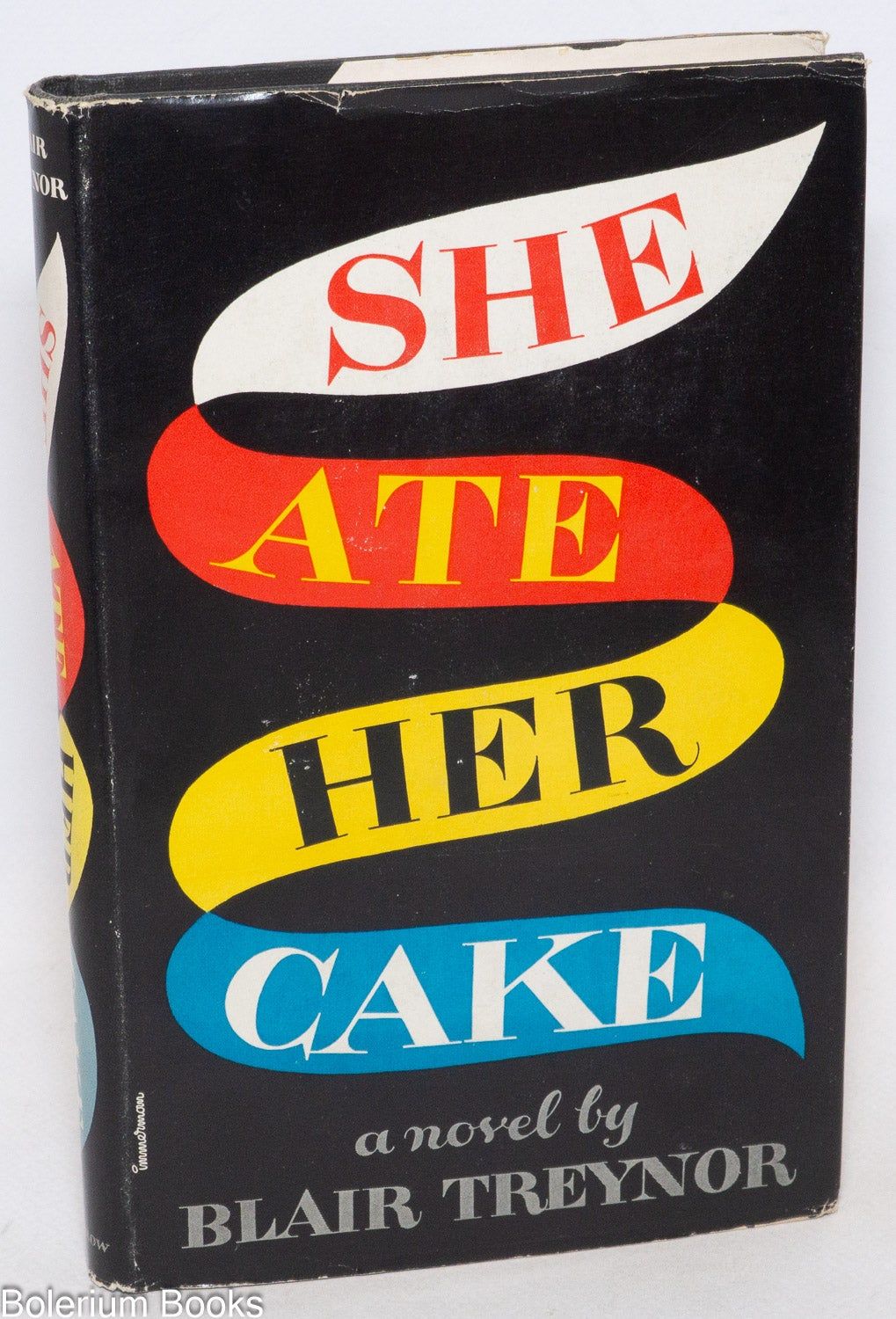 She Ate Her Cake: a novel by Treynor, Blair aka Selina Abraham Treynor ...
