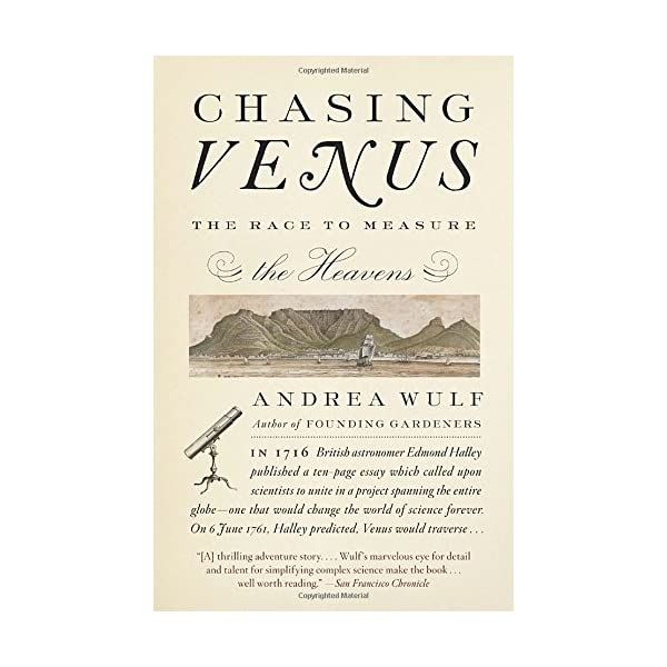 Chasing Venus: The Race to Measure the Heavens by Wulf, Andrea ...